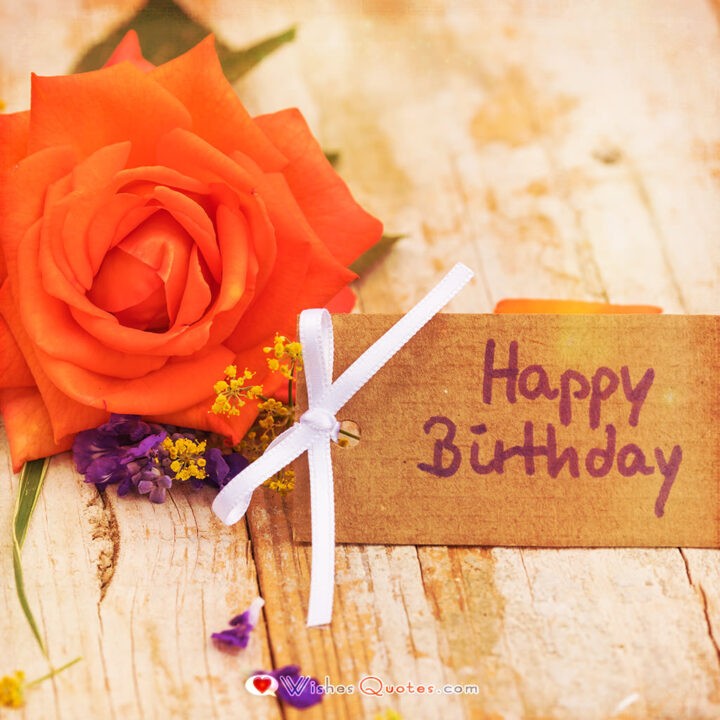 Heartfelt Birthday Wishes That Will Touch Their Heart